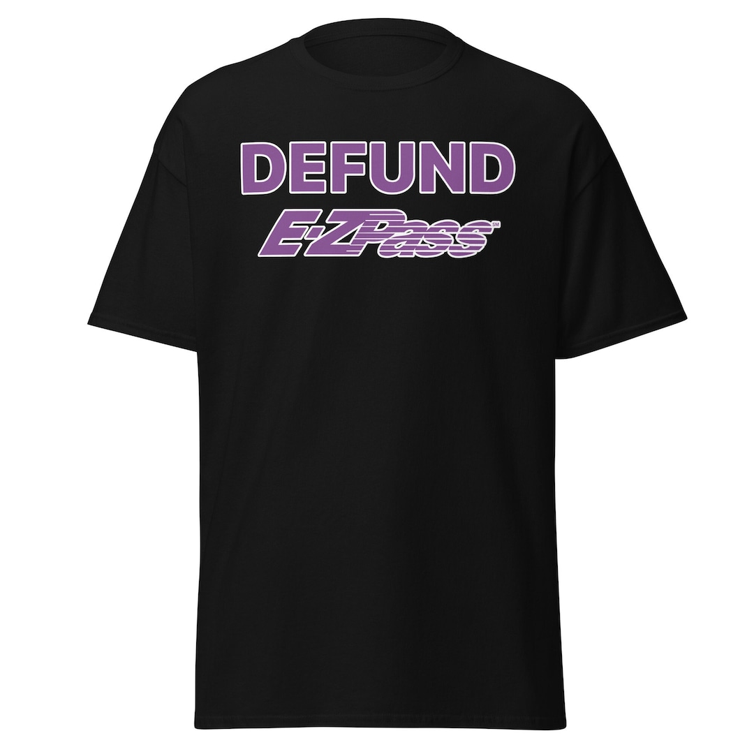 Defund E-zpass (shirt) - Etsy