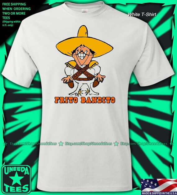 Frito Bandito T Shirt