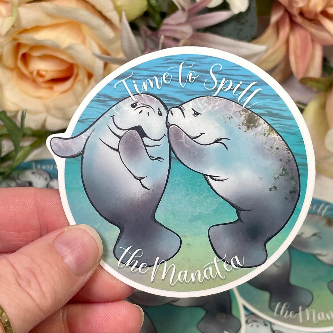 Spill the Manatea Sticker: Laminated Waterproof Manatee Decal - Etsy
