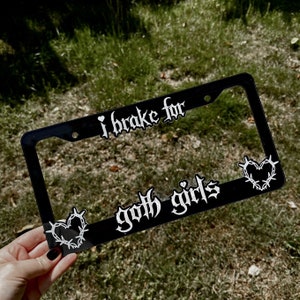 I Brake for Goth Girls CAR License Plate Frame Cover - Etsy
