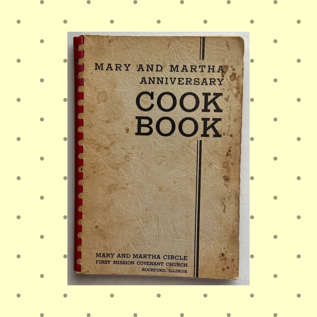 Mary and Martha Anniversary Cook Book First Mission Covenant Church ...