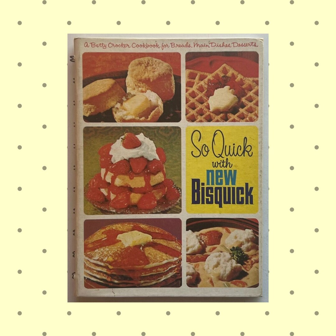So Quick With New Bisquick A Betty Crocker Cookbook for Breads, Main ...