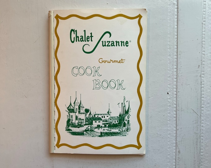 Chalet Suzanne Gourmet Cook Book - 1963 Cookbook With Old Soup Order ...