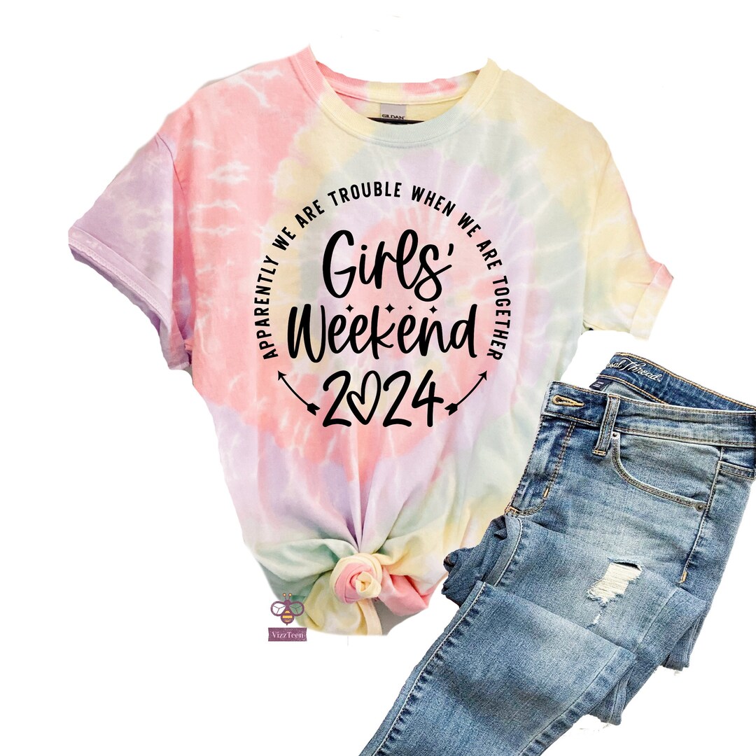 Girls Weekend Shirts, Girls Trip Shirts, Tie Dye Girls Weekend Shirts ...