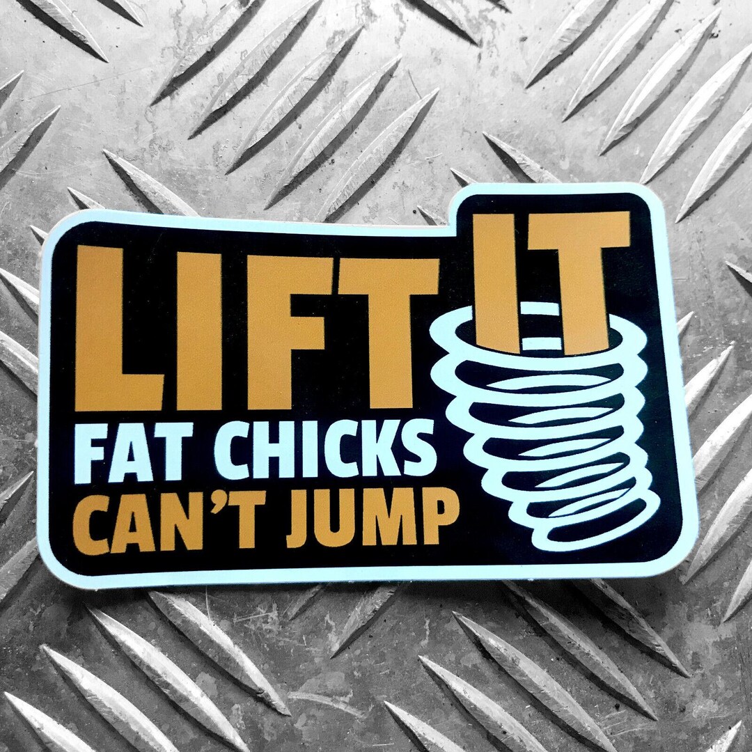 Lift It Fat Chicks Can't Jump Sticker Approx Size 107mm X 70mm - Etsy