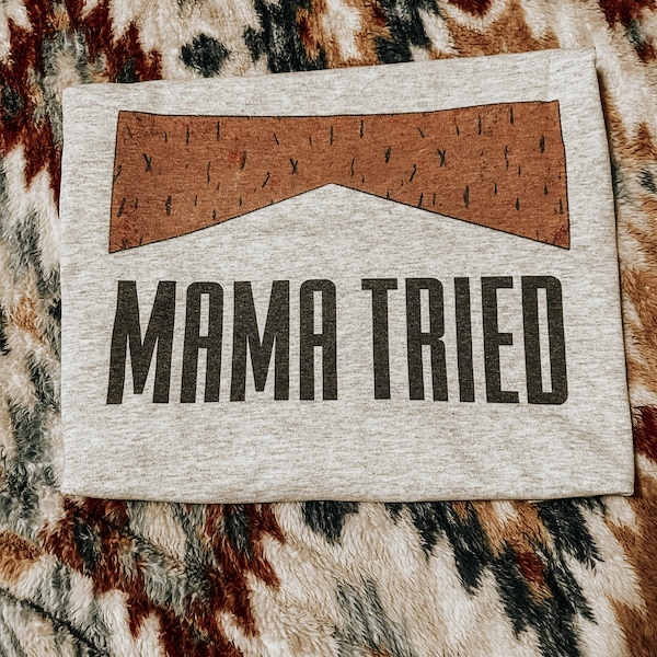 Mama Tried - Etsy