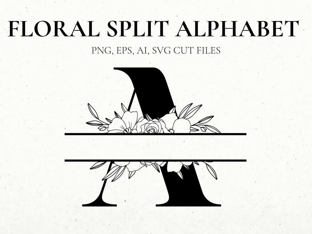 Split Letter Alphabet SVG, Floral Alphabet Clip Art, Flower SVG, Split ...