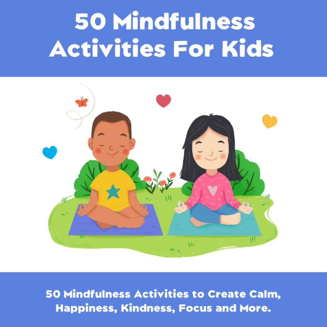 50 Mindfulness Activities for Kids A Children's Book to Build Focus ...
