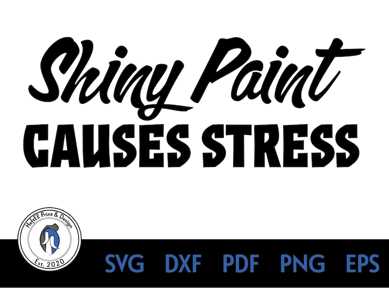 Shiny Paint Causes Stress Instant Digital Download SVG PNG JPG Cut File ...
