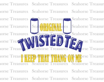 Digital SVG Twisted Tea Hard Iced Tea Keep That Thang on | Etsy
