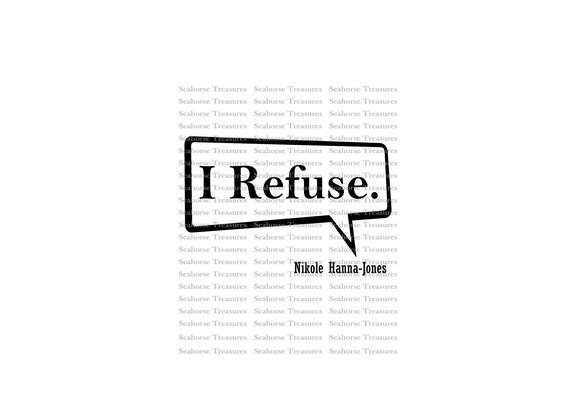 Digital SVG I Refuse Svg Nikole Hannah-jones Quote Power - Etsy