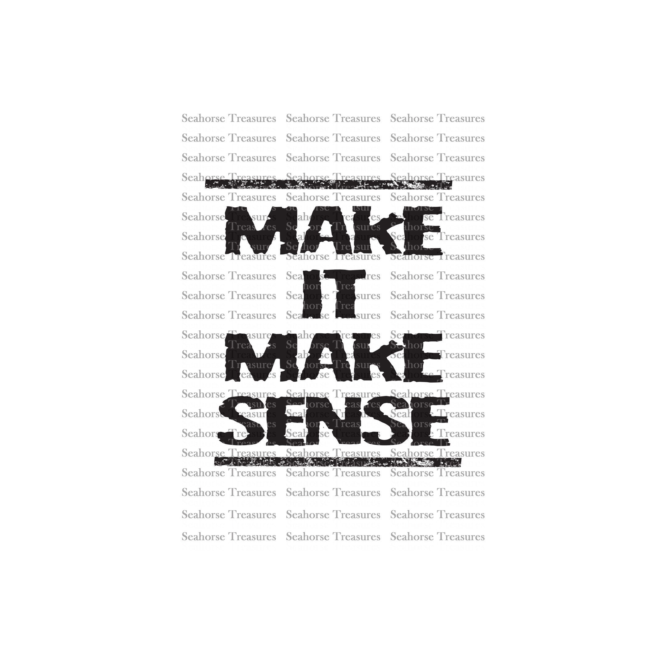 Digital SVG, Make It Make Sense Svg, Funny Quote, Png Pdf, Cricut ...