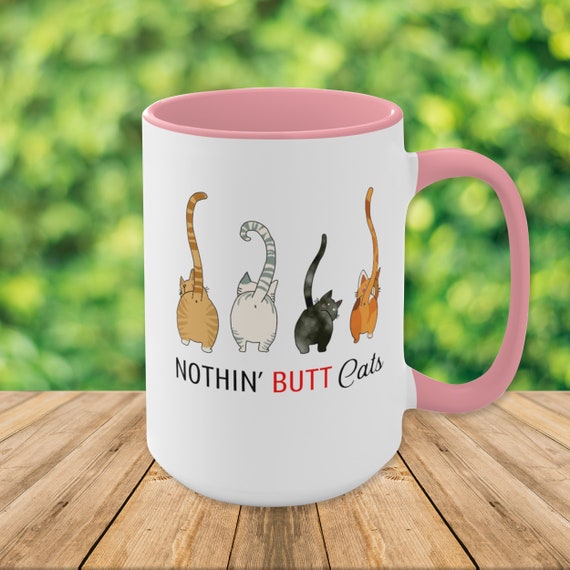 CUTE CAT MUG Nothin' Butt Cats Mug Funny Cat Coffee - Etsy