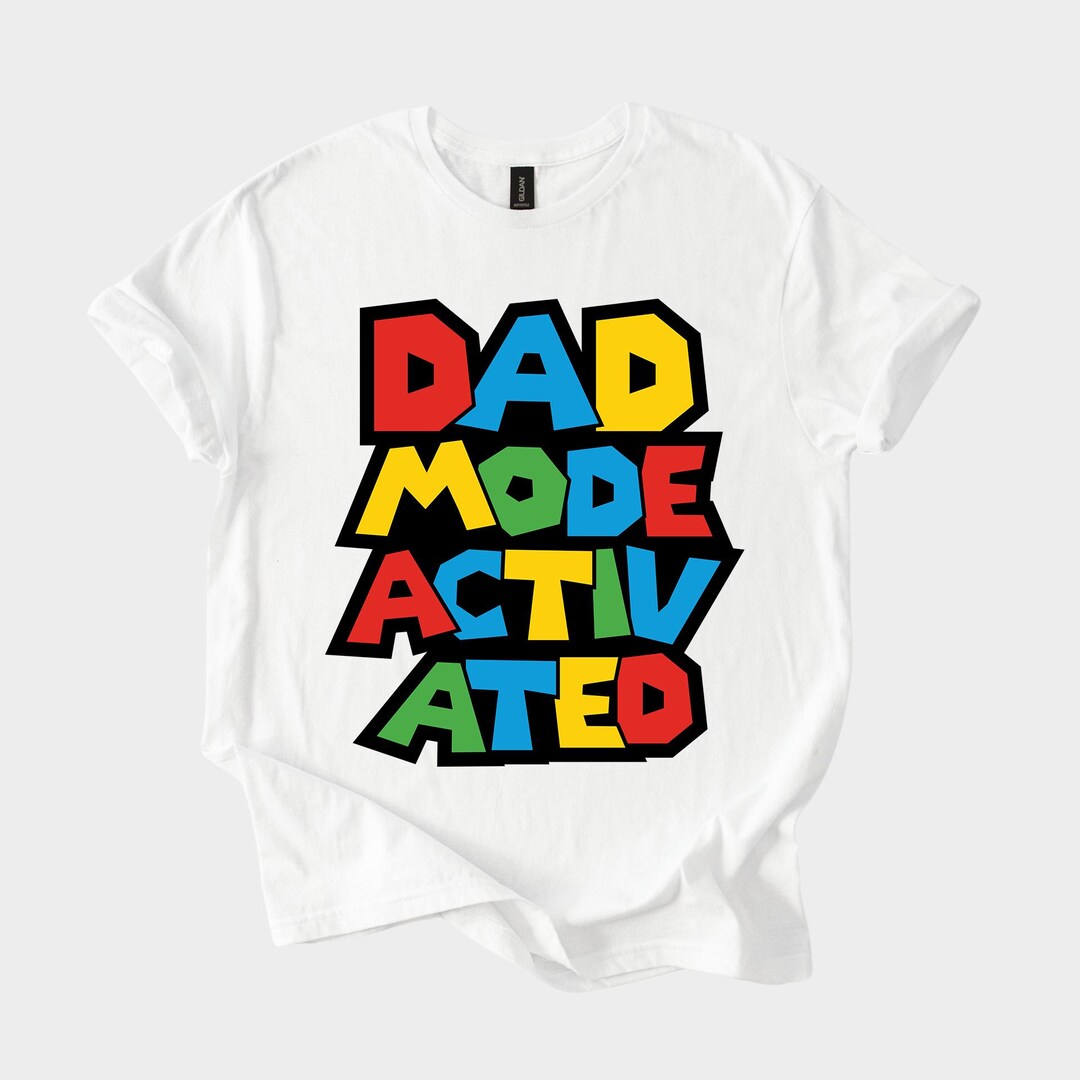 Dad Mode Activated Shirt Bright Block Font Fathers Day Gift Tee ...