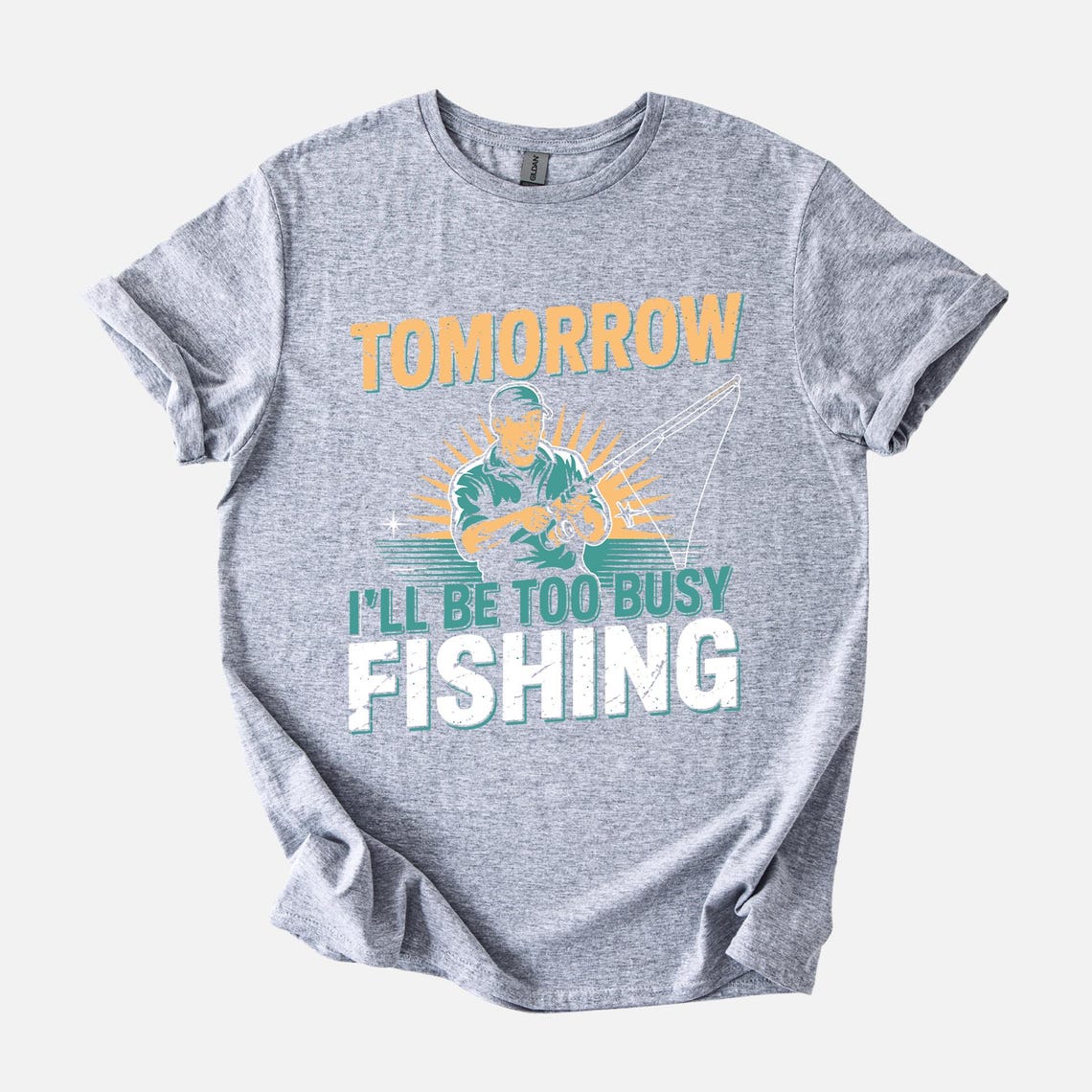 Tomorrow I’ll Be Too Busy Fishing T-shirt Funny Angler Graphic Tee ...
