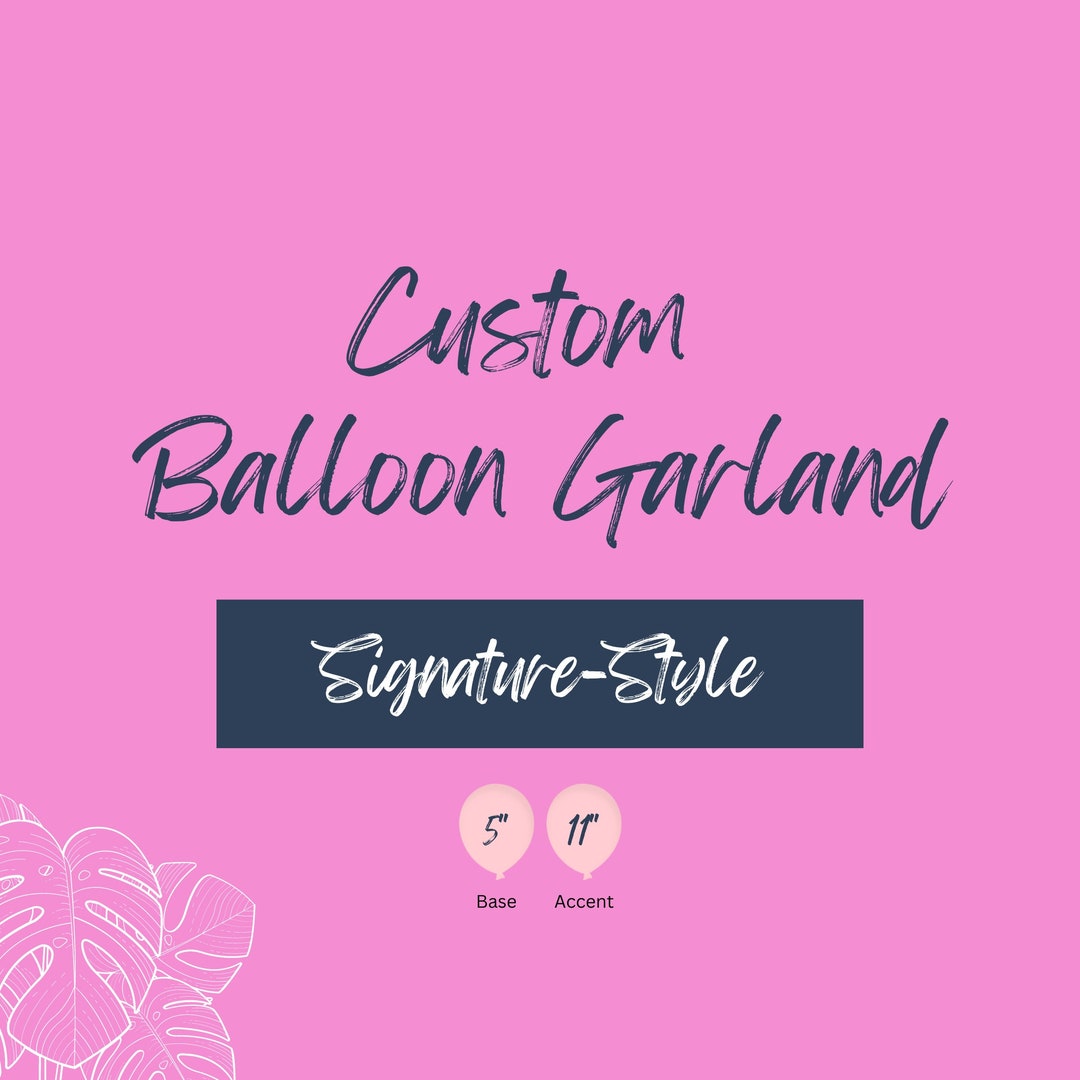 Custom SIGNATURE-STYLE Balloon Garland Kit - Choose Your Own Colors ...
