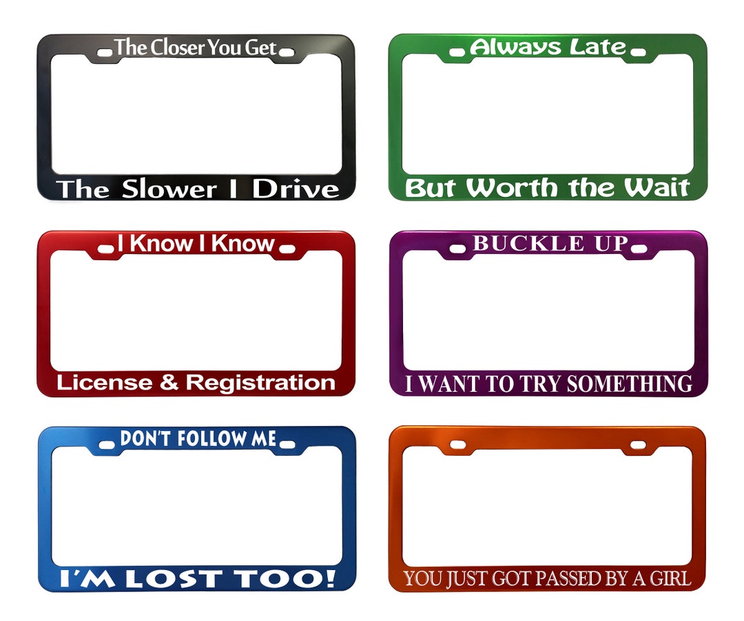 Goplates Funny Phrase License Plate Frame - Anodized Aluminum | Laser ...