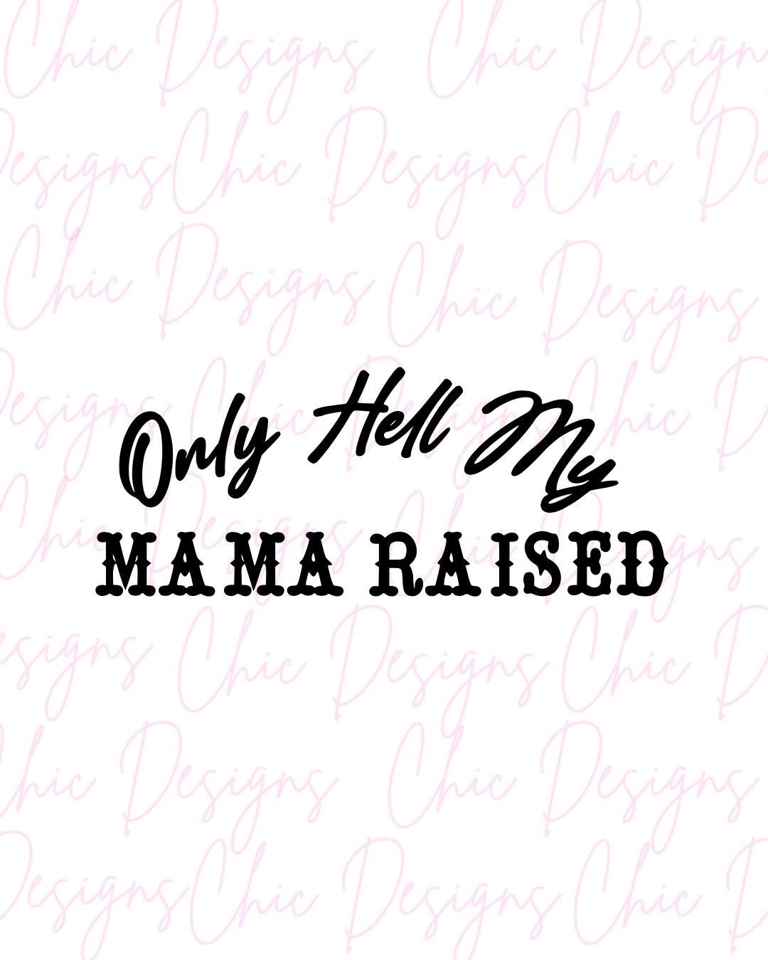 Western Svg, Only Hell My Mama Raised Svg, Cowgirls Svg, Crewneck ...