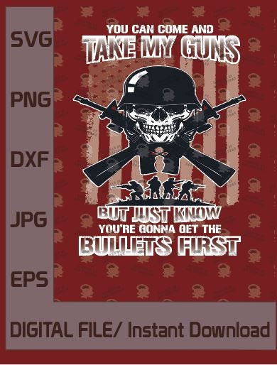 You Can Come Take My Guns but Just Know You're Gonna Get - Etsy