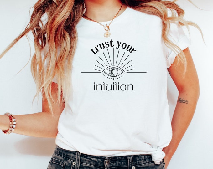 Spiritual Shirt Trust Your Intuition Tshirt for Intuitive Empath Tee ...