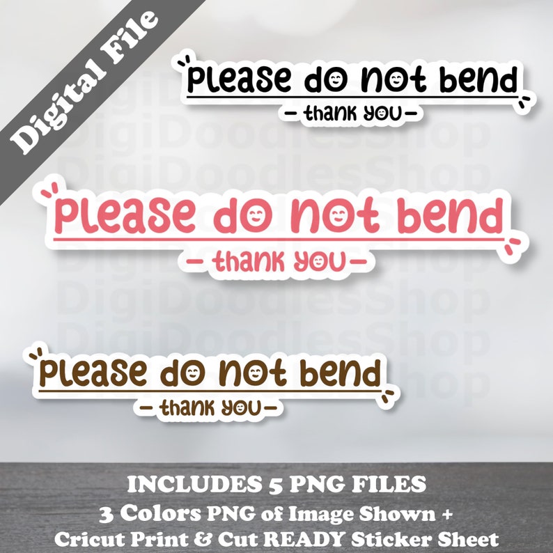 Please Do Not Bend PNG Printable Sticker Design | 3 Colors | Cricut ...