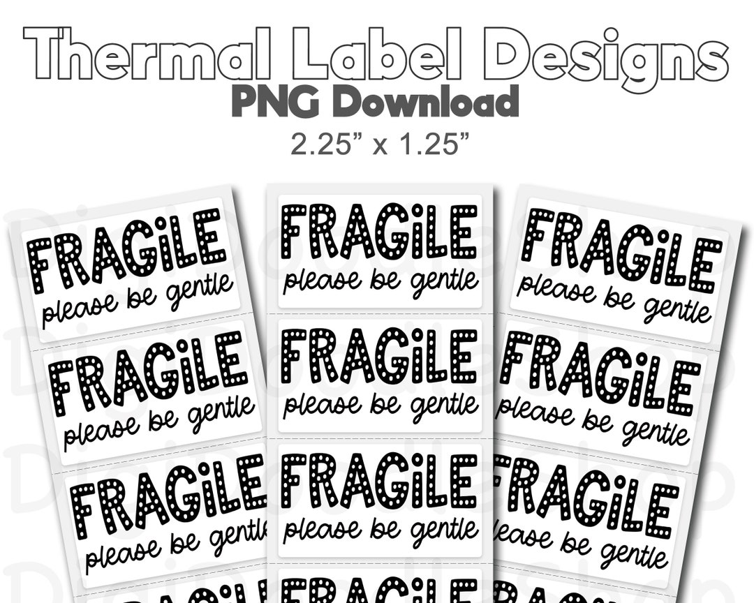 Thermal Sticker Design | Fragile Please Be Gentle | 2.25" X 1.25 ...