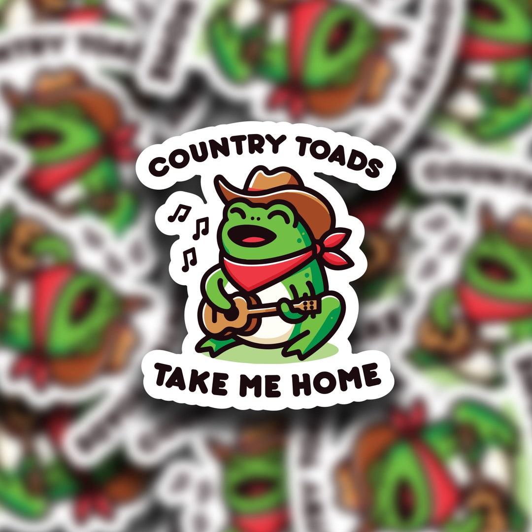 Country Toads Take My Home Sticker | Laptop Sticker | Water Bottle ...