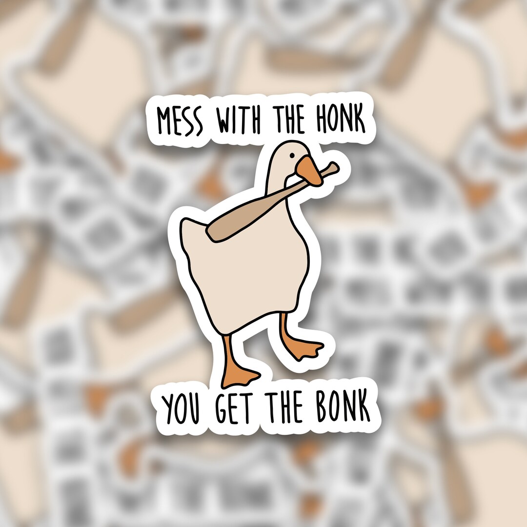 Mess With the Honk You Get the Bonk Sticker | Laptop Sticker | Water ...