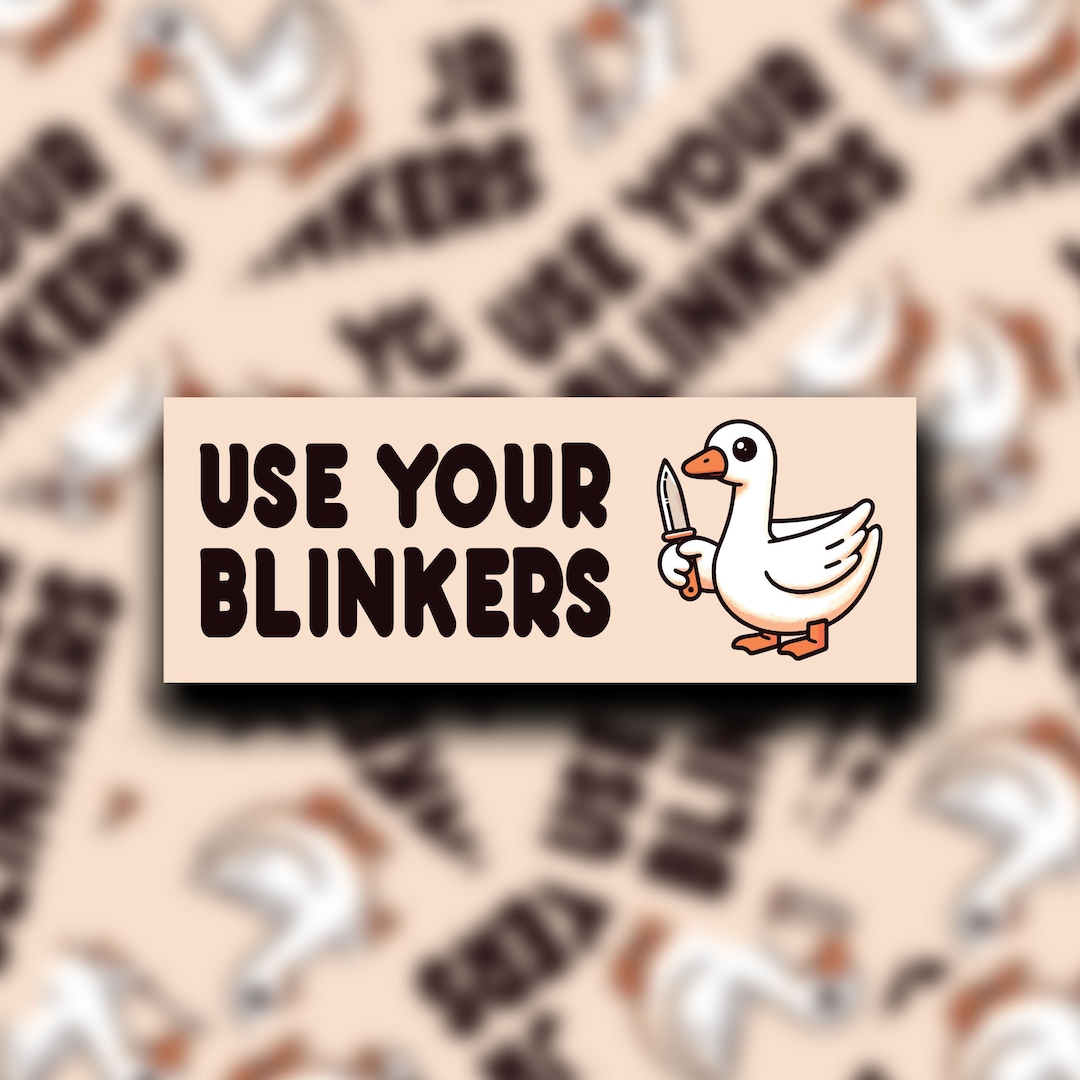 Use Your Blinkers | Bumper Sticker | Meme Sticker | Water Resistant ...