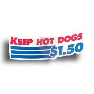 Keep Hot Dogs 1.50 Sticker | Laptop Sticker | Water Bottle Sticker ...