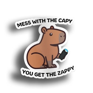 Mess With the Capy You Get the Zappy Sticker - Funny Capybara Sticker ...
