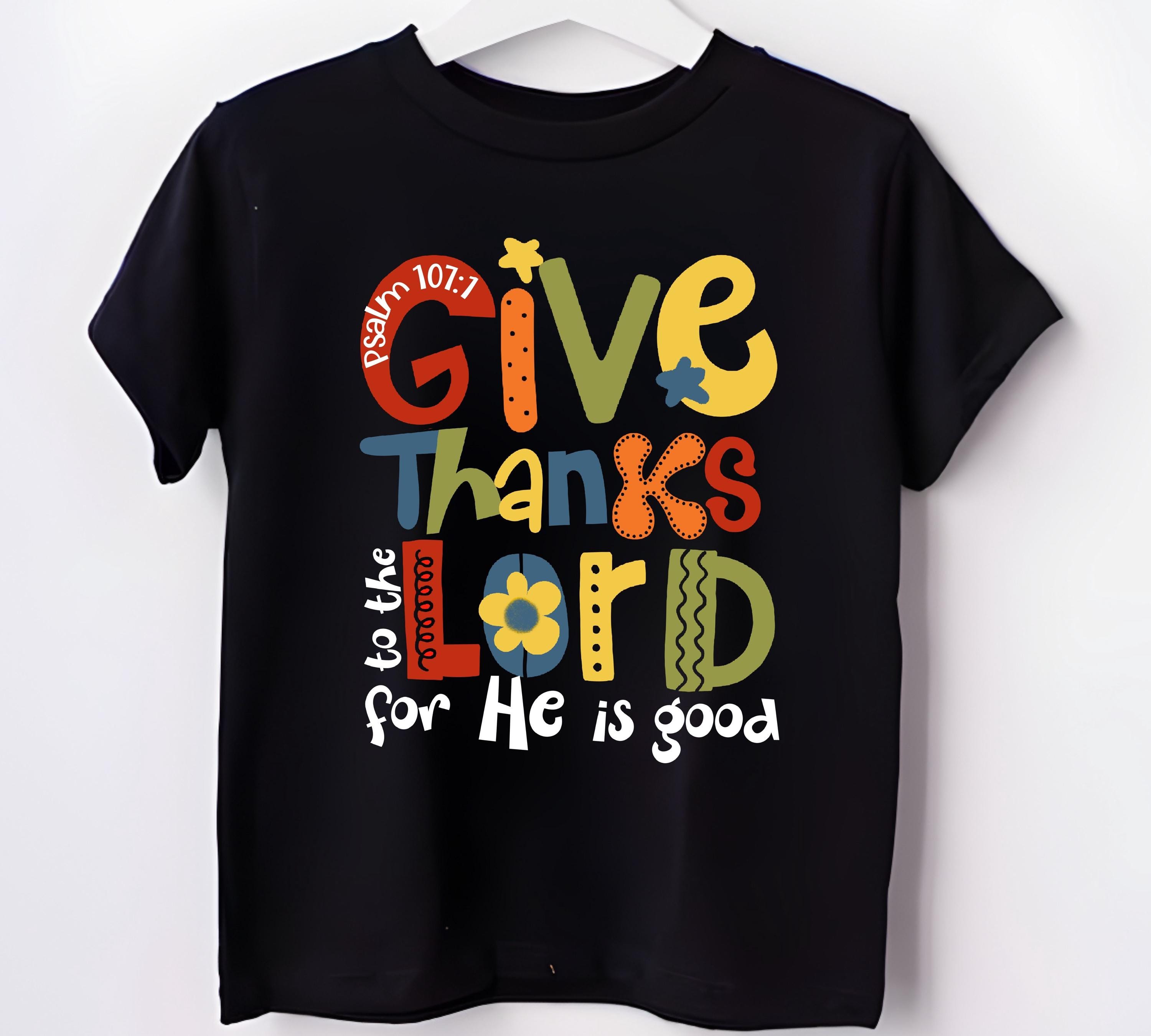 Give Thanks to the Lord Psalm 107:1 PNG, Thanksgiving Sublimation, Give ...