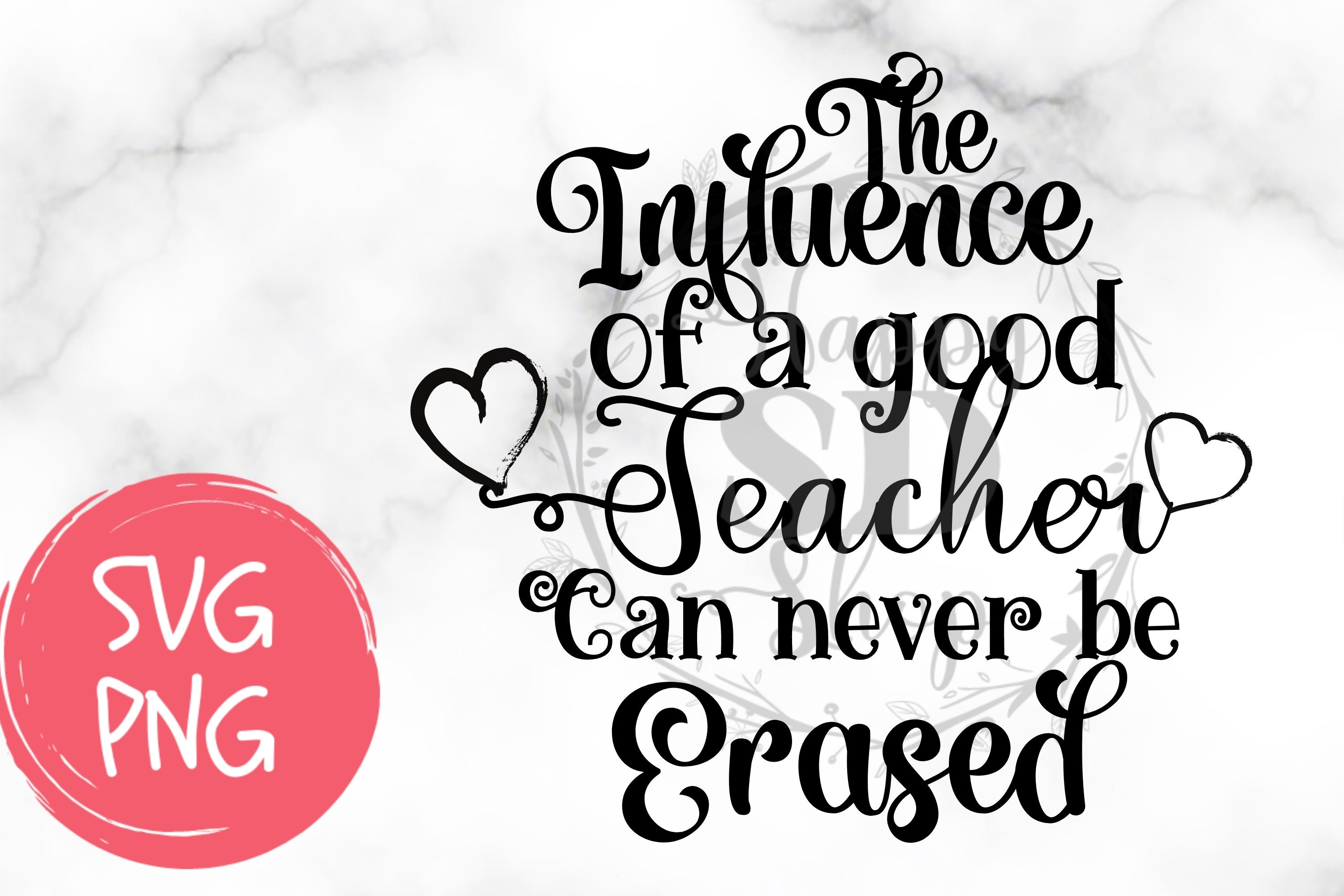 The Influence of a Good Teacher Can Never Be Erased Svg, Teacher Svg ...