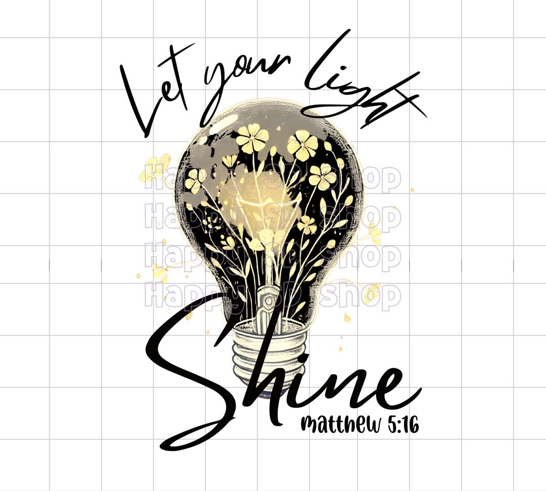 Let Your Light Shine Matthew 5:16 PNG, Bible Verse Sublimation ...