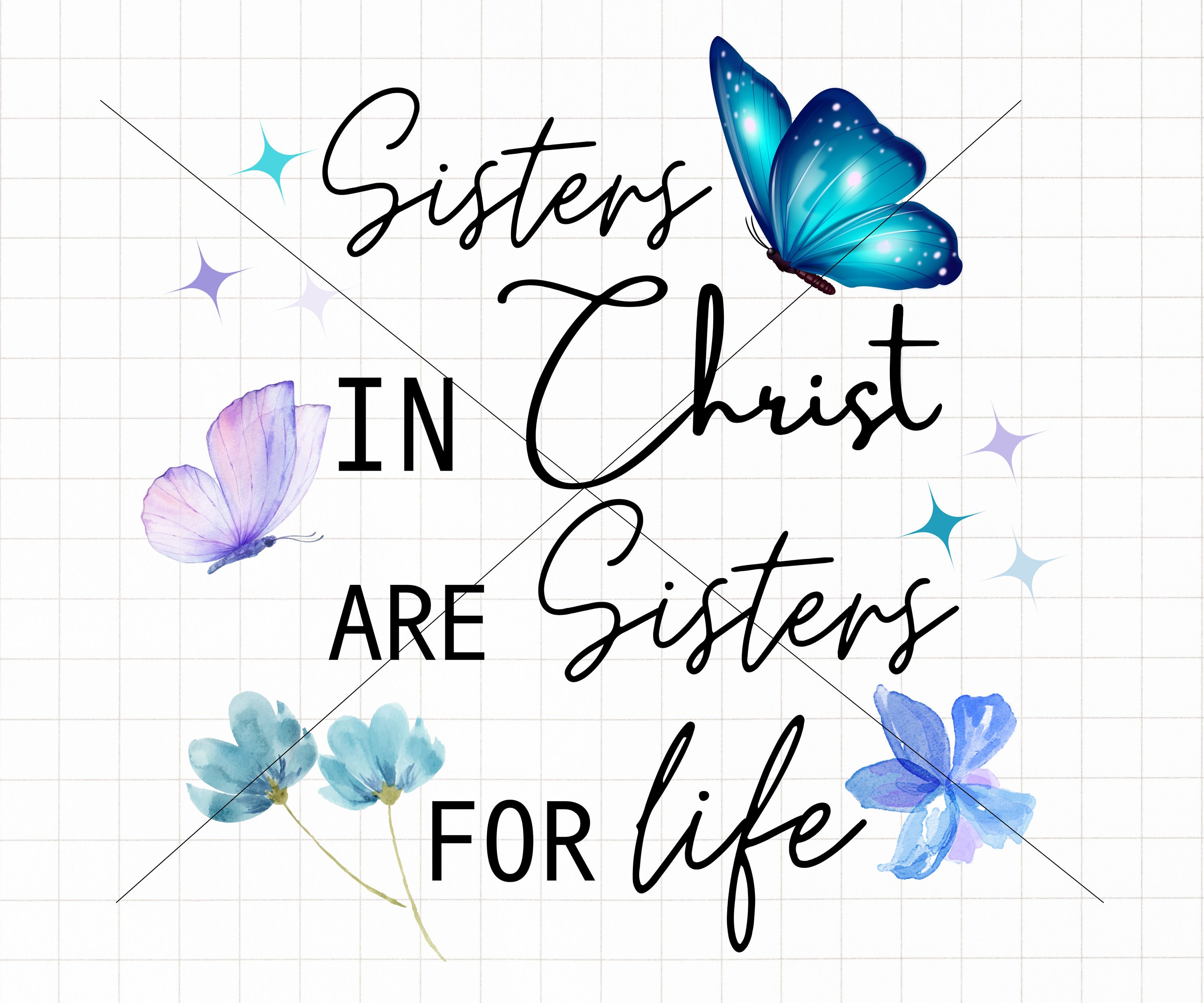Sisters in Christ Are Sisters for Life PNG, Bible Verbs Floral Png ...