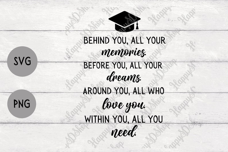 Behind You, All Your Memories SVG, Graduation SVG, Graduate Quote, Cricut File - Etsy