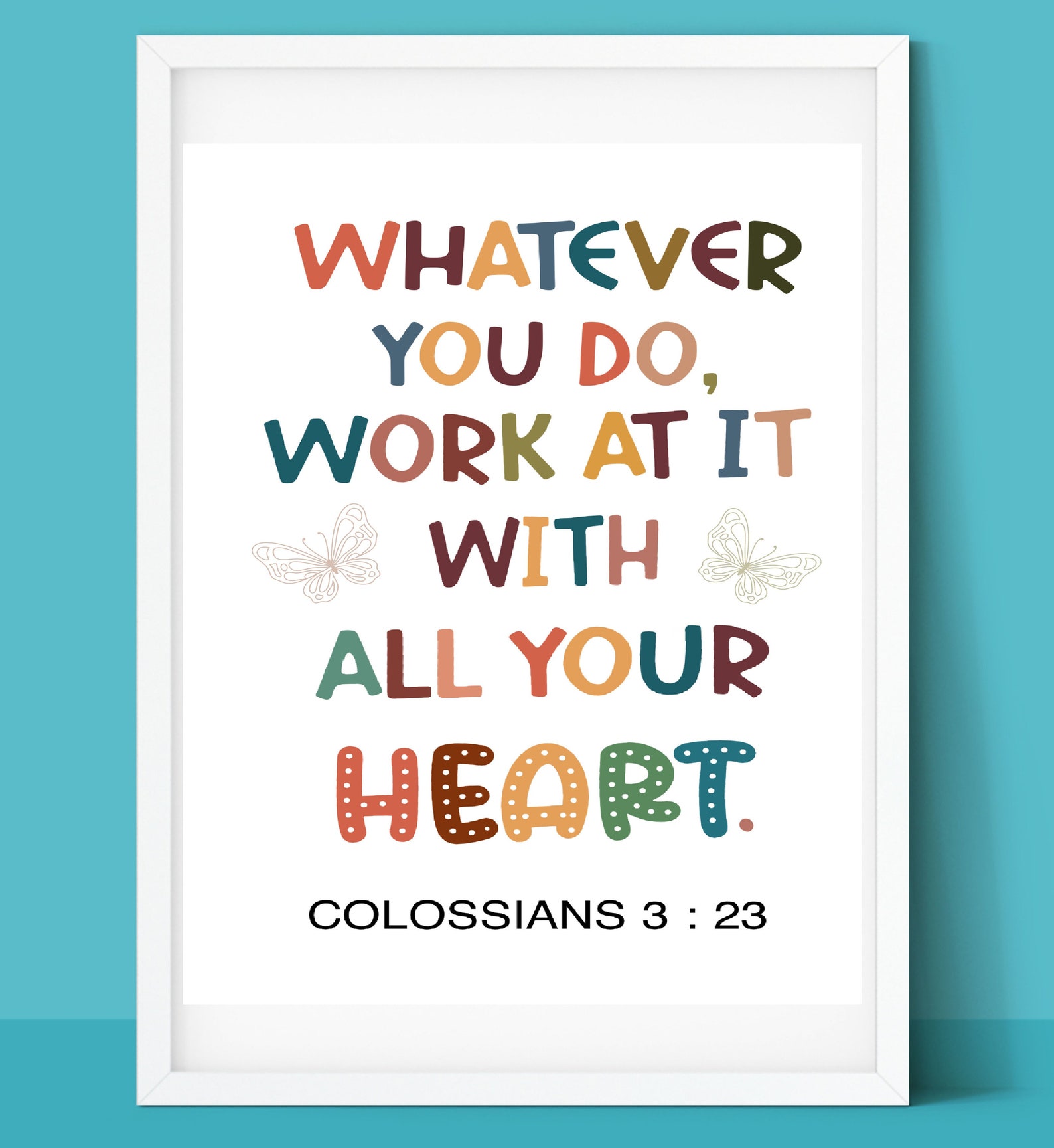 Colossians 3:23 Whatever You Do, Work at It With All Your Heart Bible ...