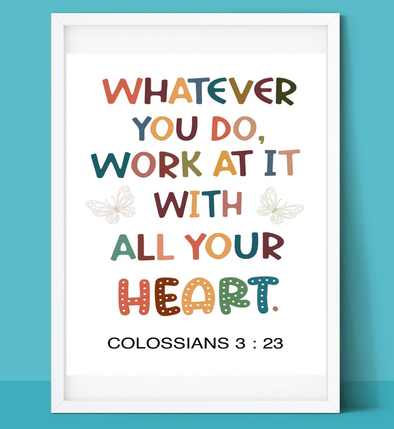 Colossians 3:23 Whatever You Do, Work at It With All Your Heart Bible ...
