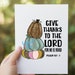 Psalm 107:1 Give Thanks to the Lord for He is Good PNG Digital Download ...
