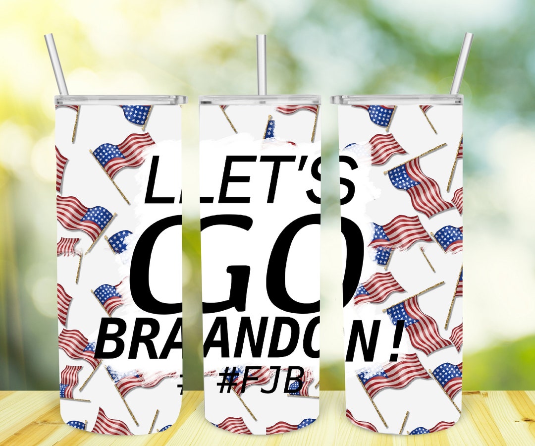 Let's Go Brandon Tumbler PNG, 20oz Skinny Tumber Wrap, Sublimation ...