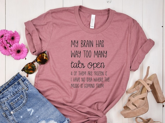 MY Brain Has Way Too Many Tabs Screen Print Transfer - Etsy