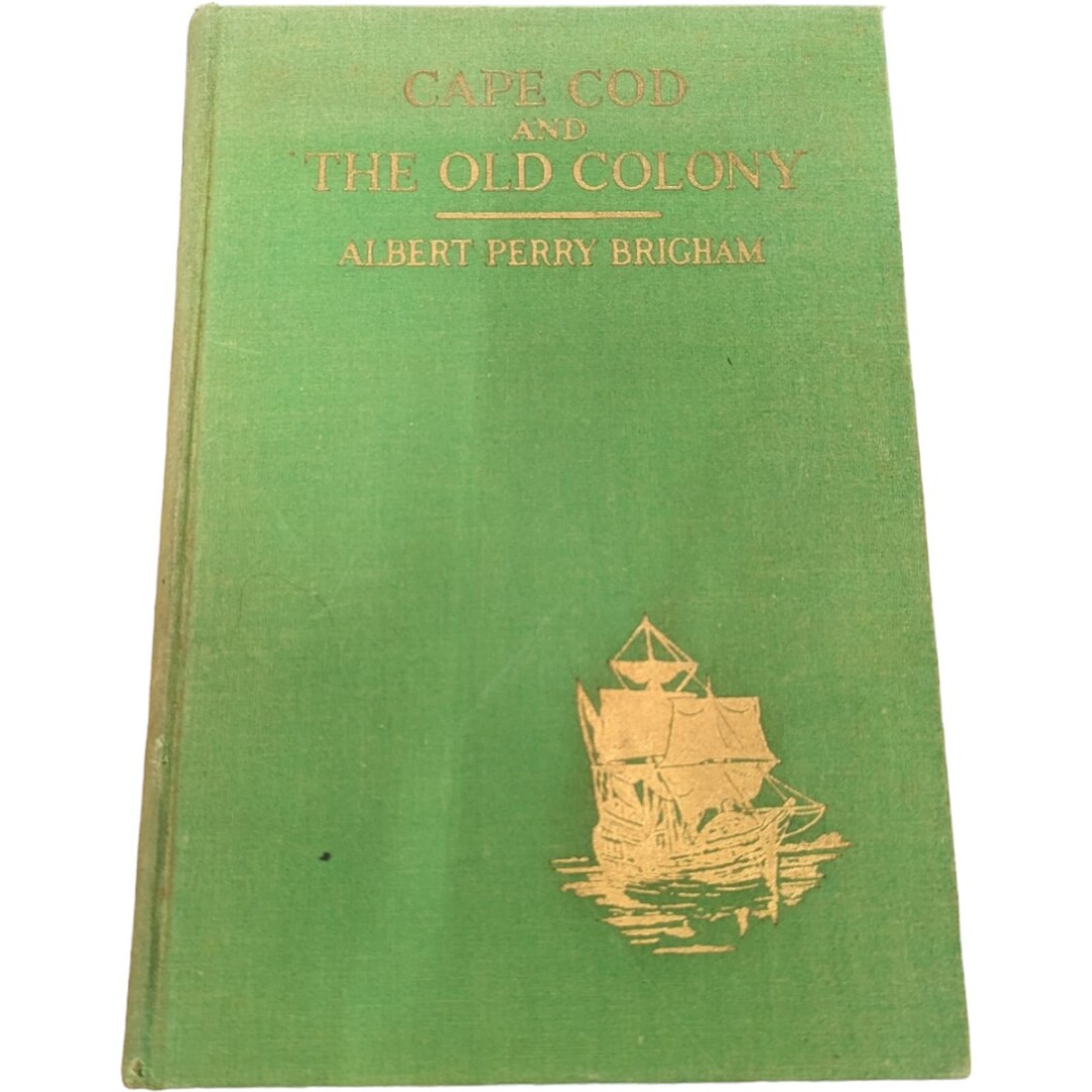 Cape Cod and the Old Colony by Albert Perry Brigham - 1910 Grosset ...