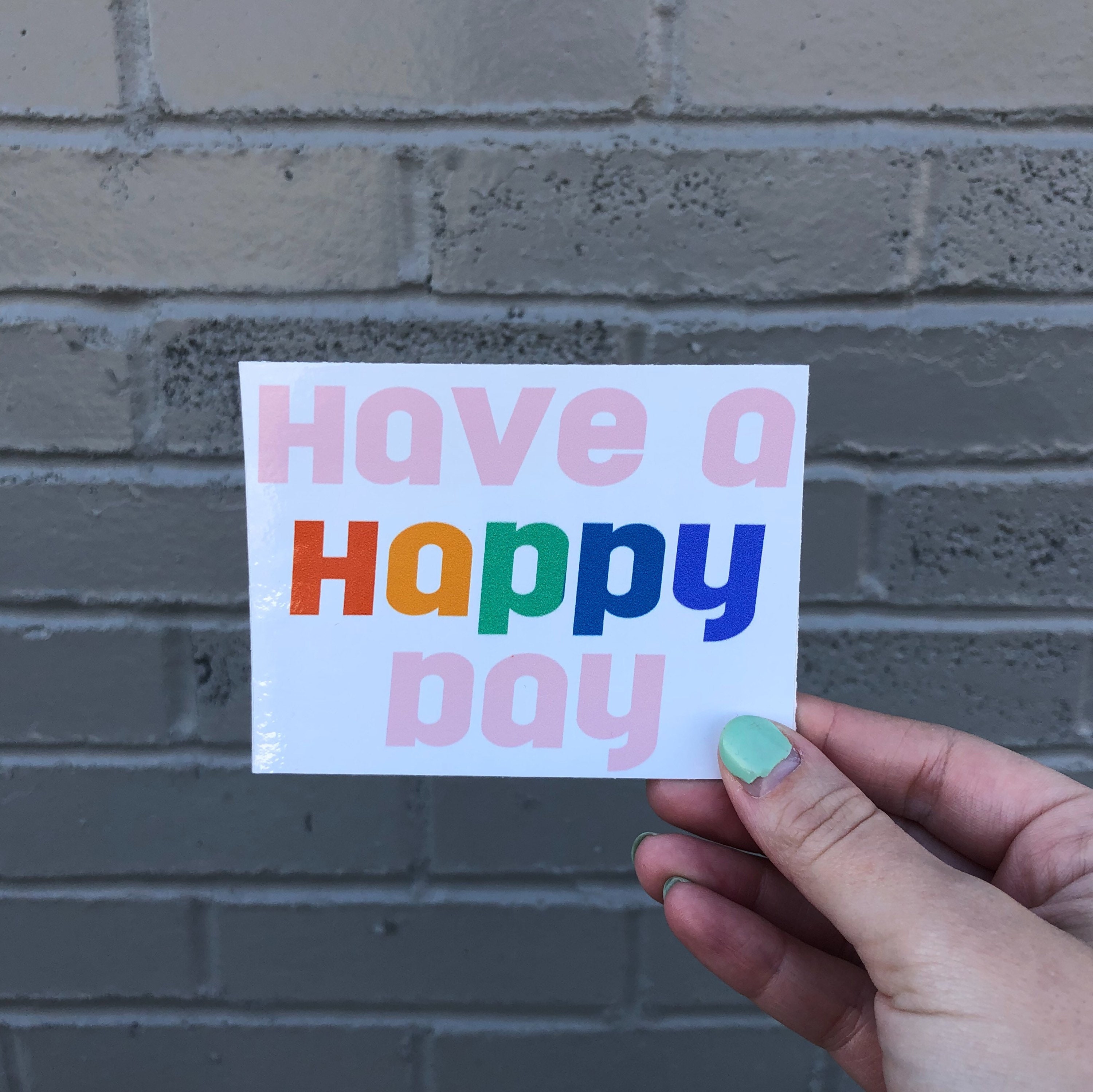 Have a HAPPY day Sticker | Etsy