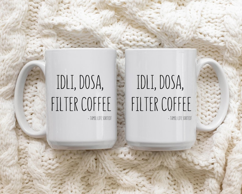 Idli, Dosa, Filter Coffee Tamil Life Sorted Mug, Funny Tamil Mug, South ...