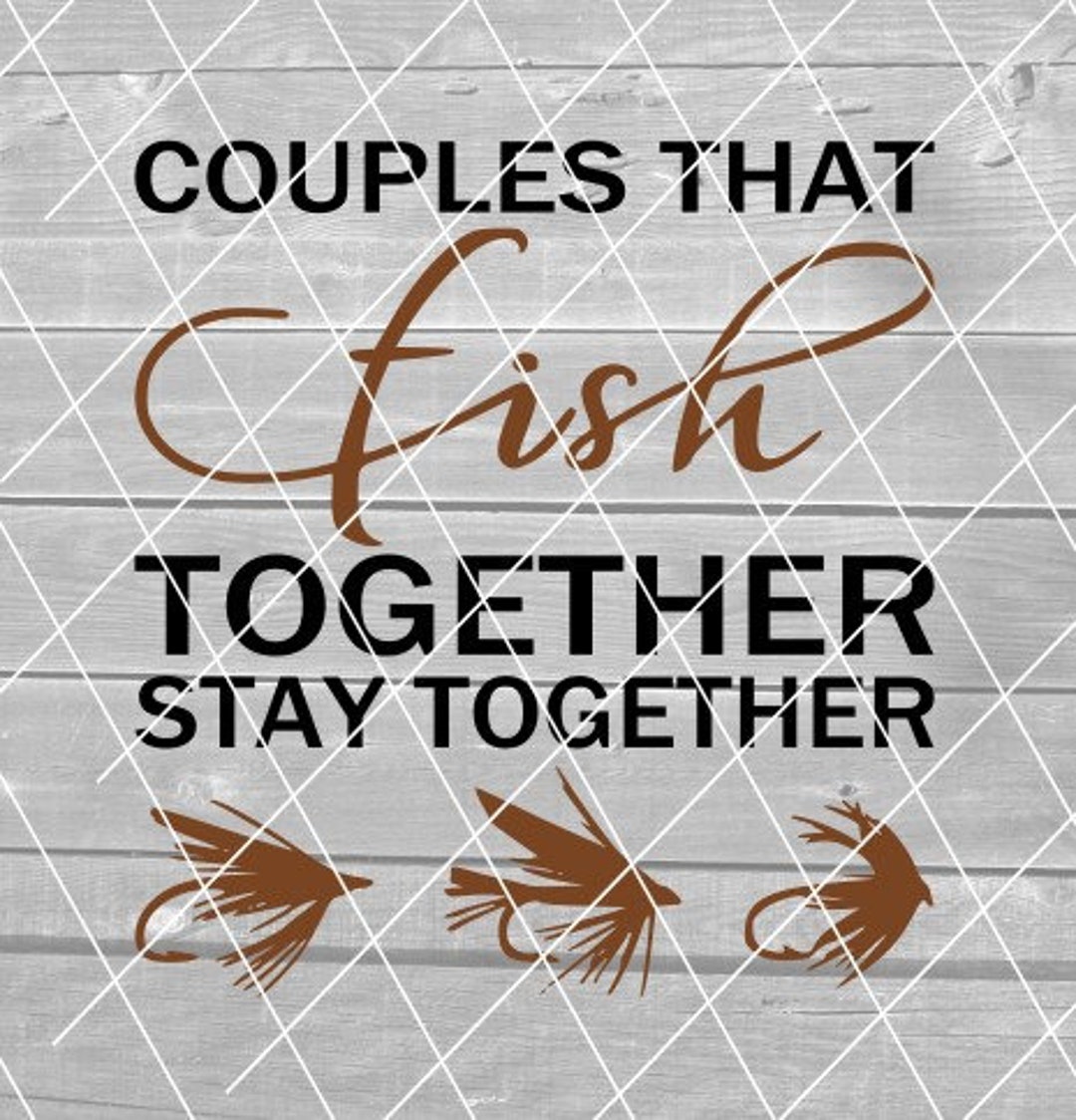 SVG- Couples That Fish Together Stay Together, Love, Wedding, Valentine ...