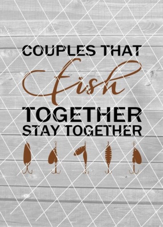 SVG Couples That Fish Together Stay Together Love Wedding | Etsy