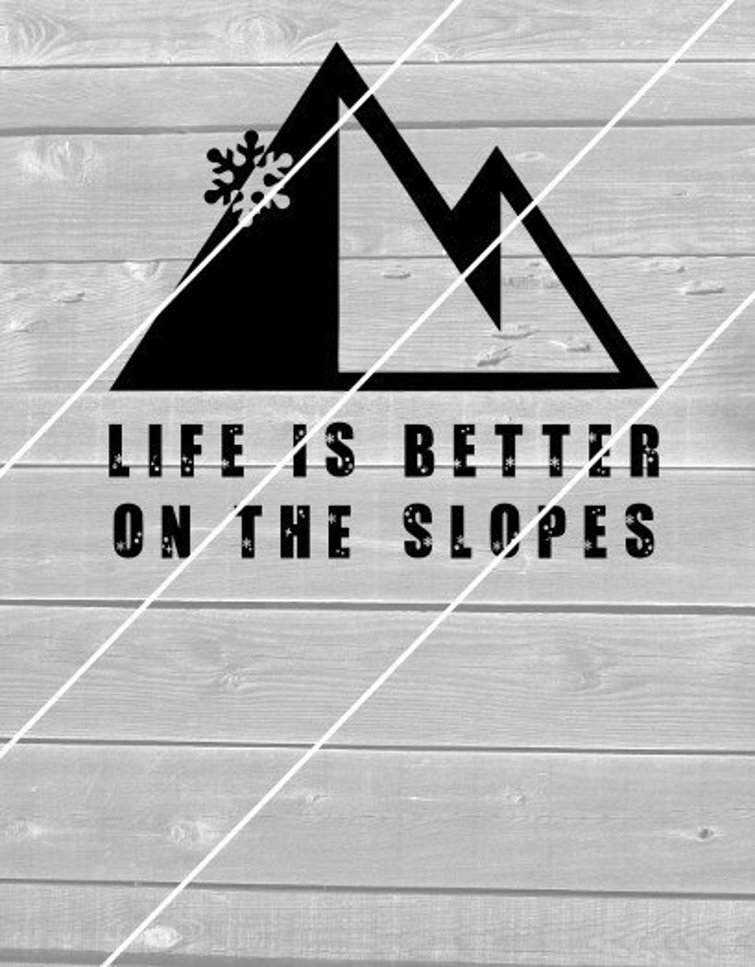 SVG- Life is Better on the Slopes, Snowflakes, Distressed, Winter ...