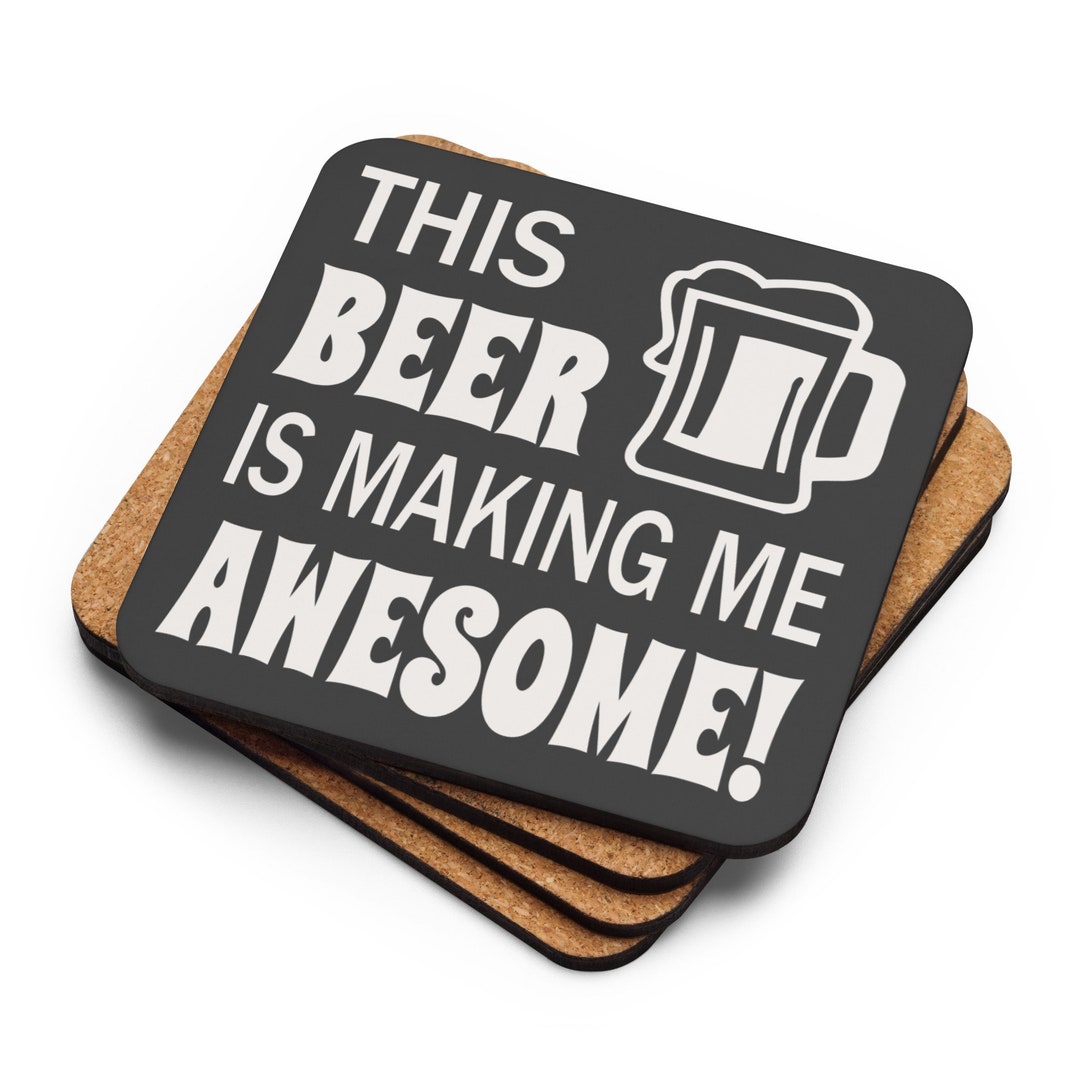 Coaster, Funny Beer Sayings, This Beer is Making Me Awesome - Etsy