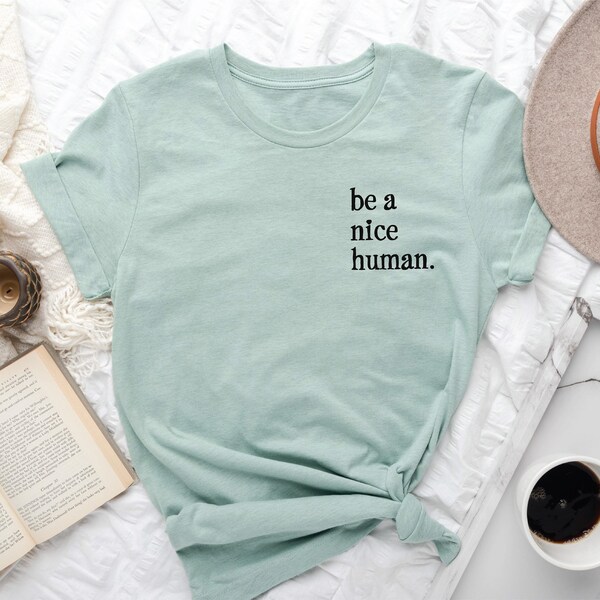 Be a Nice Human Shirt - Etsy