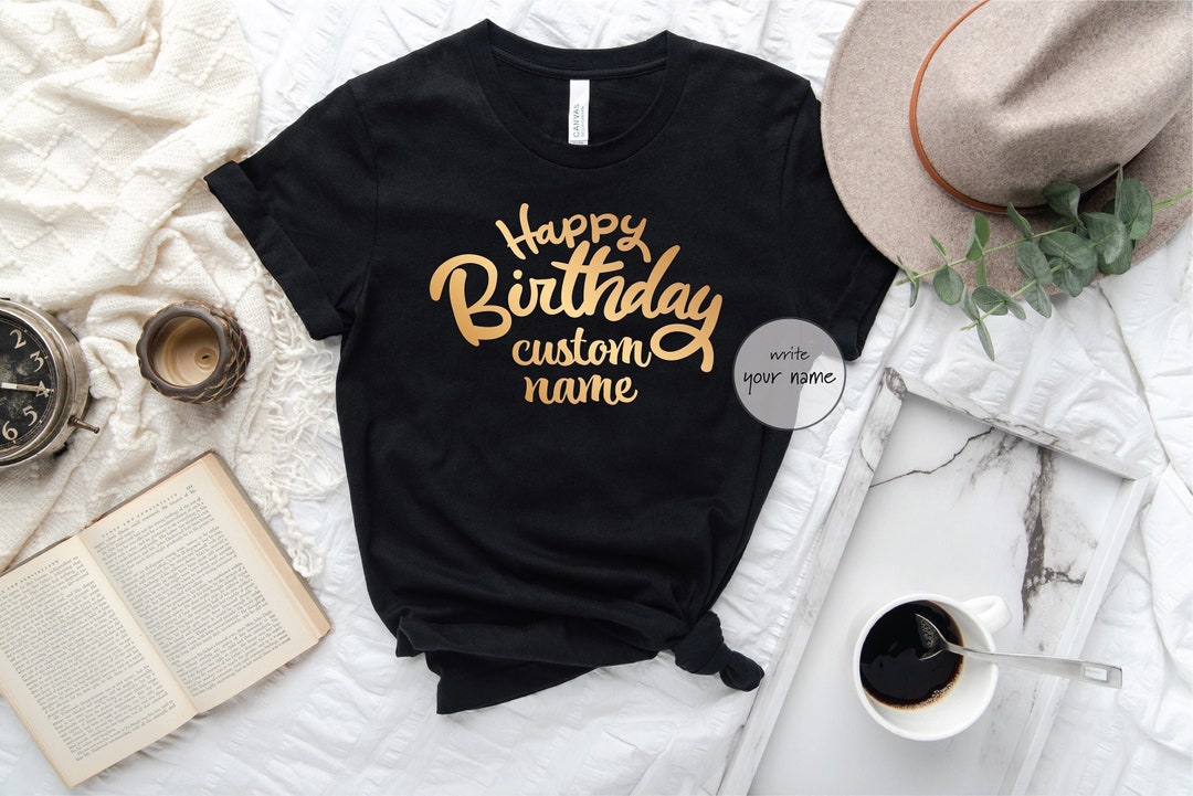 Happy Birthday T Shirts, Custom Birthday Shirts, Personalized Shirts ...